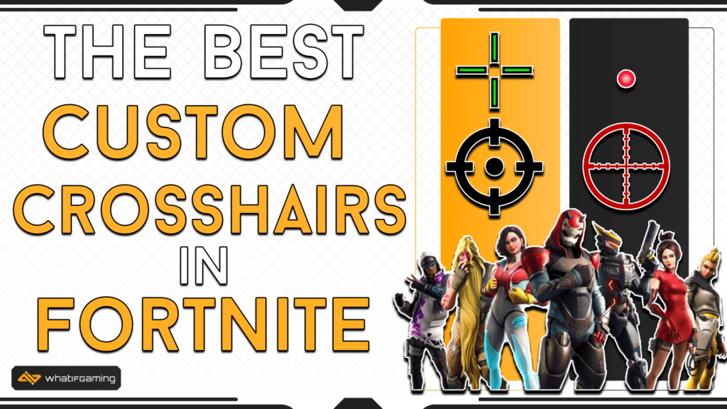 Best Custom Crosshairs in Fortnite - WhatIfGaming
