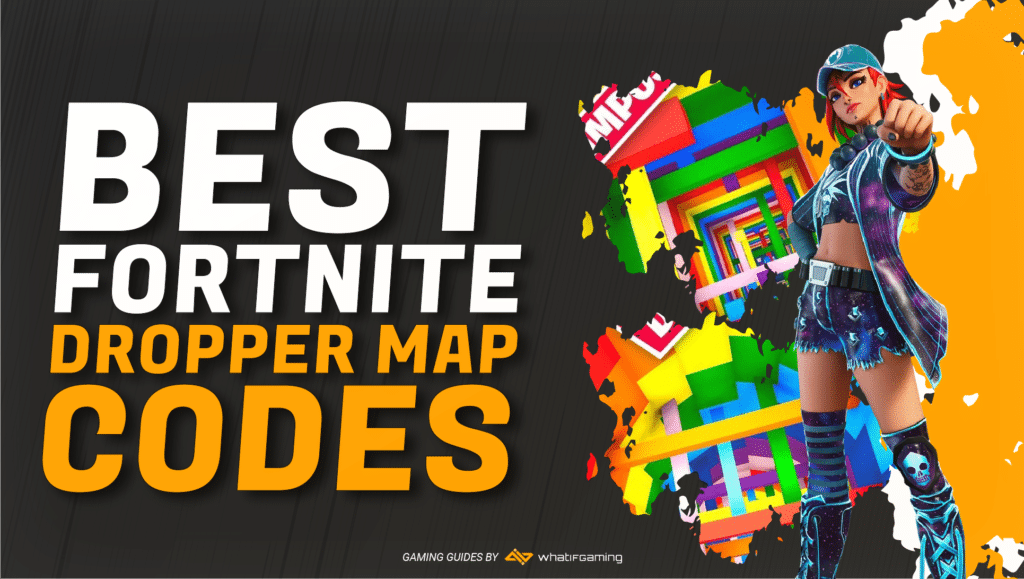 6 Best Fortnite Dropper Map Codes (2023) - WhatIfGaming