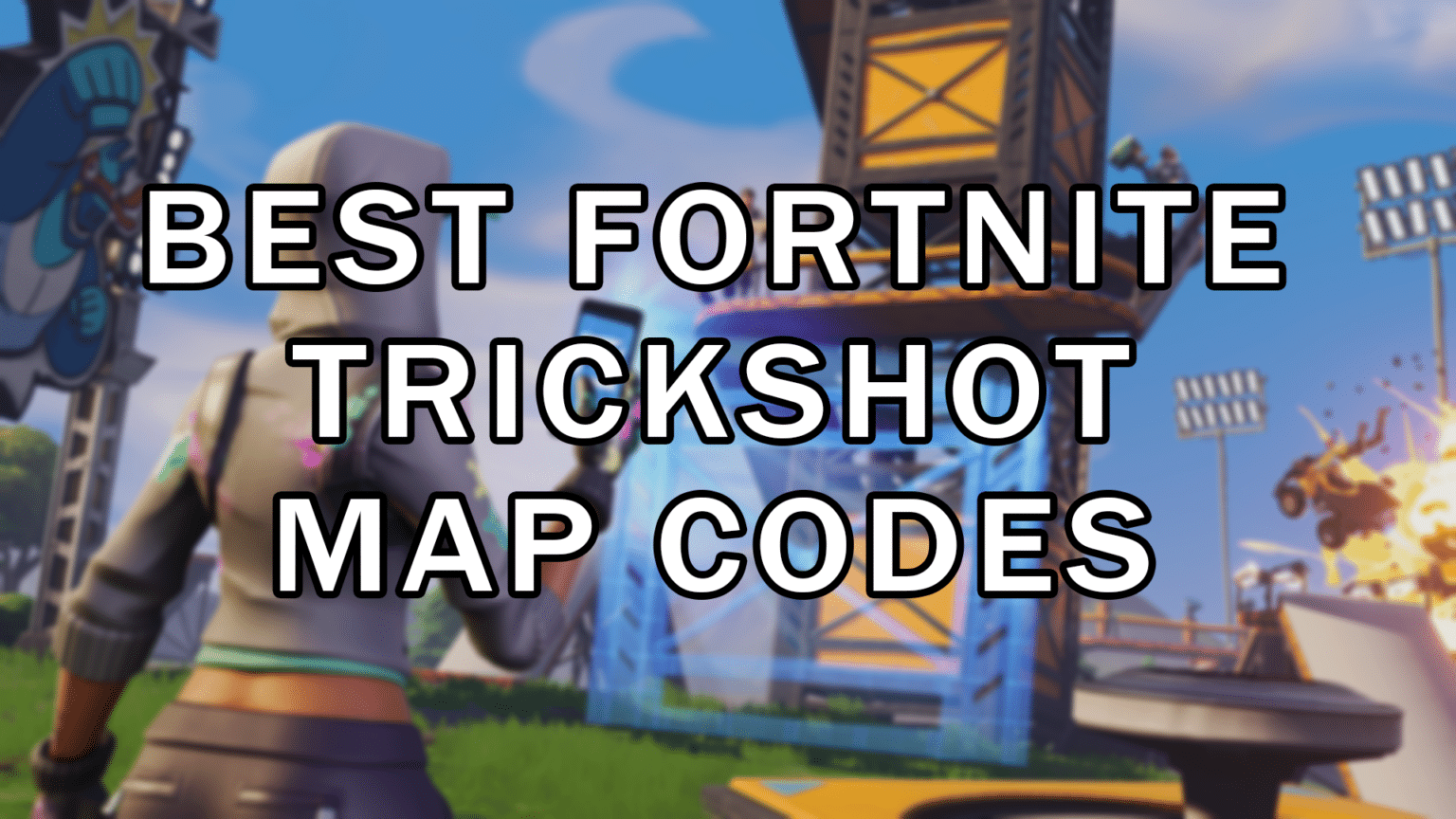 5 Best Fortnite Trickshot Map Codes - WhatIfGaming