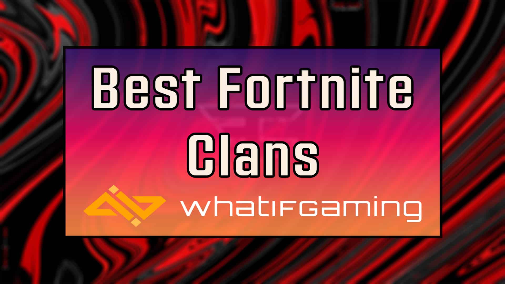 8 Best Fortnite Clans, Ranked - WhatIfGaming